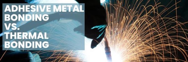 Benefits of Adhesive Metal Bonding vs. Thermal Bonding - Unichem